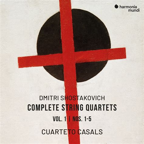 Shostakovich Complete String Quartets Vol 1 Nos 1 5 Album Of Cuarteto Casals Buy Or