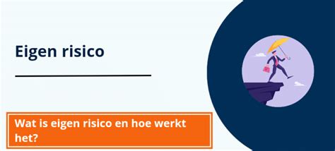 Hoe Werkt Eigen Risico Uitleg En Voorbeelden Datwerktzo