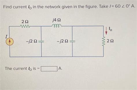 Solved Find Current IO In The Network Given In The Figure Chegg Com