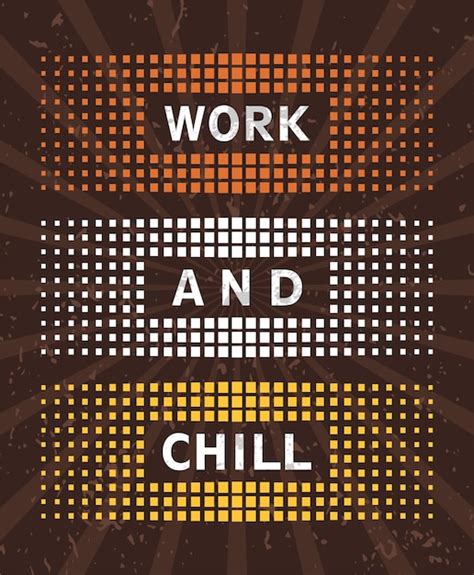 Premium Vector Work And Chill Typography Poster And Apparel Print Design