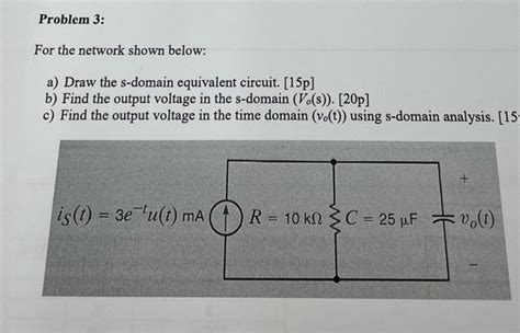 solved for the network shown below a draw the s domain