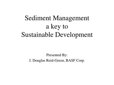 Ppt Sediment Management A Key To Sustainable Development Powerpoint