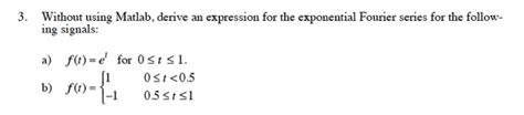 Solved 3 Without Using Matlab Derive An Expression For The