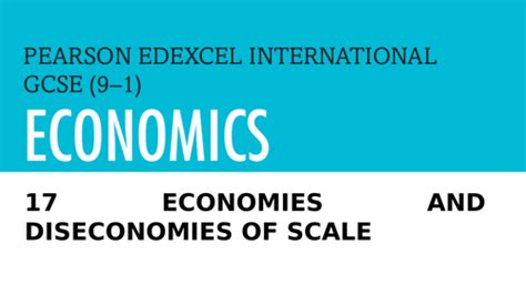 Pearson Edexcel Igcse Economics Lesson 17 Economies And Diseconomies Of