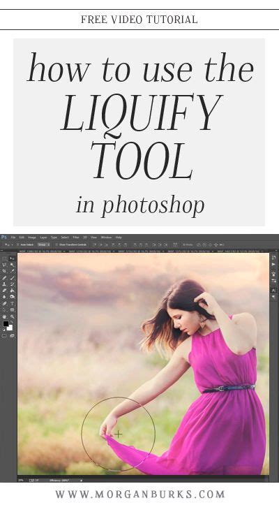 How To Use The Liquify Tool In Photoshop Morgan Burks Editing Tutorials
