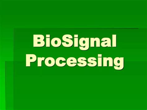 Ppt Biosignal Processing Powerpoint Presentation Free Download Id