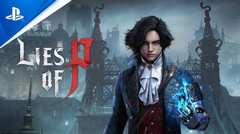 Lies Of P Gameplay Overview Trailer Ps5 And Ps4 Games Youtube