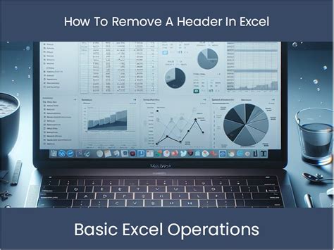 Excel Tutorial How To Remove A Header In Excel