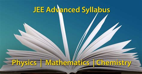 Syllabus For Iit Jee Advanced 2022 Careerorbits