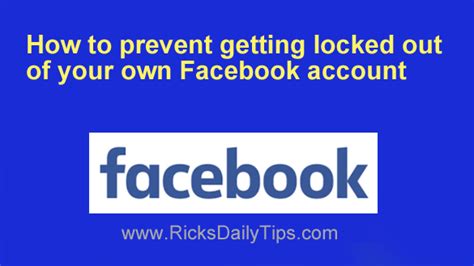 How To Prevent Getting Locked Out Of Your Own Facebook Account