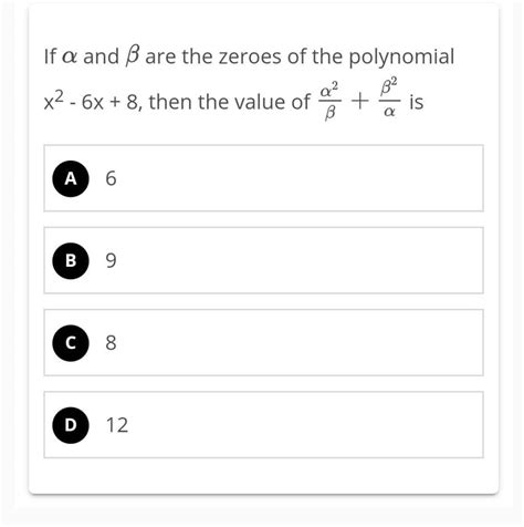 If Alpha And Beta Are The Zeroes Of The Polynomial X {2} 6 X 8 Then Th