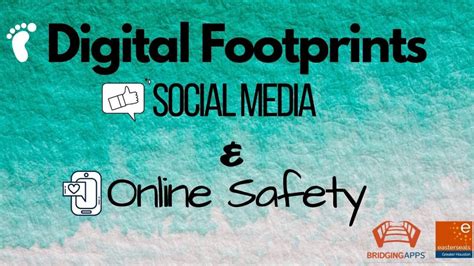 Digital Footprints Social Media And Online Safety Bridgingapps