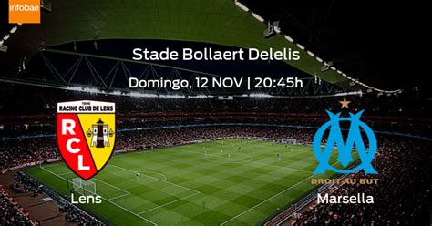 Previa De La Ligue 1 Racing De Lens Vs Olympique De Marsella Infobae