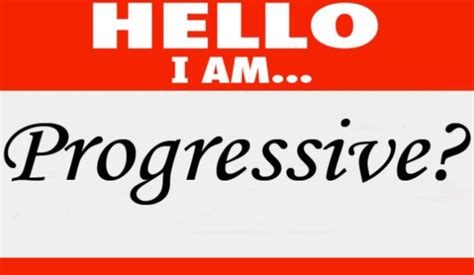 We Should All Be Progressive Liberals If We Understood What It Meant