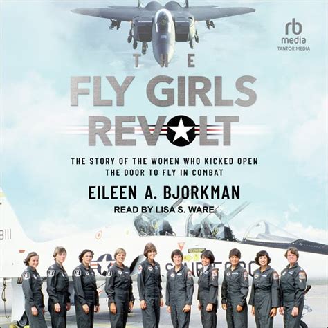 The Fly Girls Revolt The Story Of The Women Who Kicked Open The Door