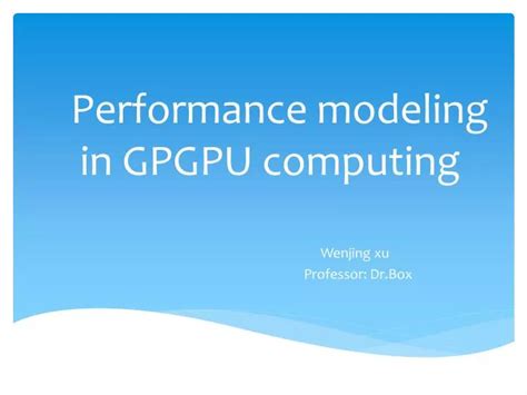 Ppt Performance Modeling In Gpgpu Computing Powerpoint Presentation