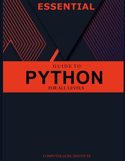 essential guide to python for all levels best collection forging ahead in tech and programming