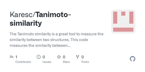 Github Karesctanimoto Similarity The Tanimoto Similarity Is A Great Tool To Measure The