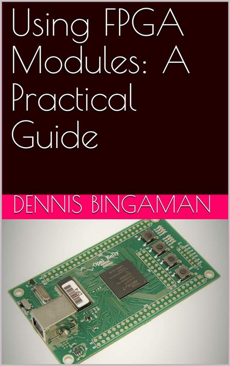 Using Fpga Modules A Practical Guide Ebook Bingaman