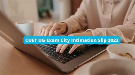 CUET UG Exam City Intimation Slip 2023 To Release On April 30 Admit