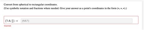 Solved Convert From Spherical To Rectangular Coordinates