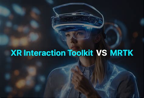Xr Interaction Toolkit Vs Microsoft Mixed Reality Toolkit Aircada Blog