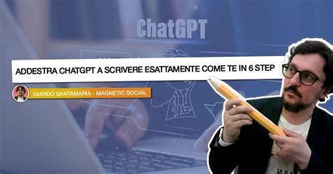 Video Come Addestrare Chatgpt A Scrivere Come Te In Soli 6 Step