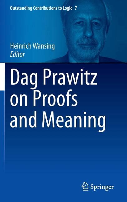 Outstanding Contributions To Logic Dag Prawitz On Proofs And Meaning Hardcover