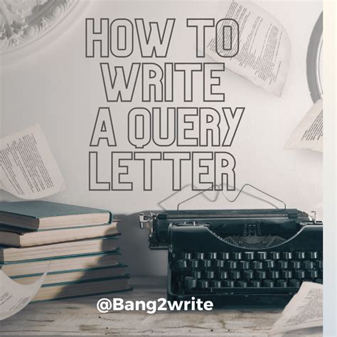 Top Tips To Write A Perfect Query Letter Bang Write