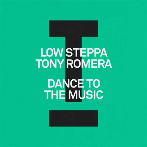 Low Steppa Tony Romera Dance To The Music Parkett