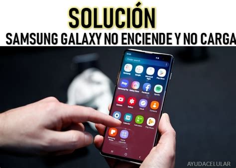 Samsung Galaxy NO prende y NO carga Solución Ayuda Celular
