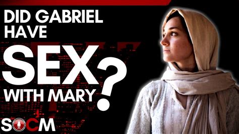 Did The Angel Gabriel Really Have Sex With Mary Youtube