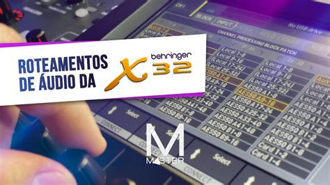 Conheça Os Roteamentos Da Behringer X32 And Midas M32 Routing Patch • Masterbrasilpro Youtube