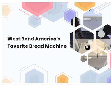 West Bend Americas Favorite Bread Machine