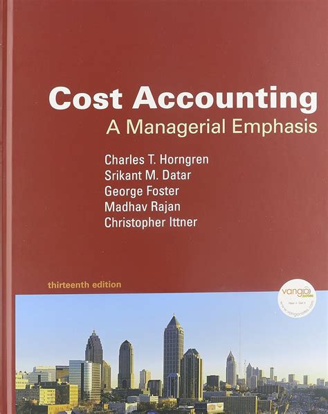 Cost Accounting A Managerial Emphasis 9780132624541