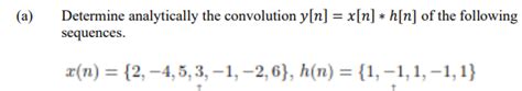 Solved A Determine Analytically The Convolution Y N