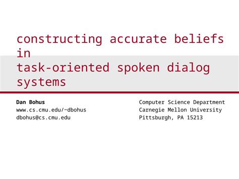 ppt constructing accurate beliefs in task oriented spoken dialog