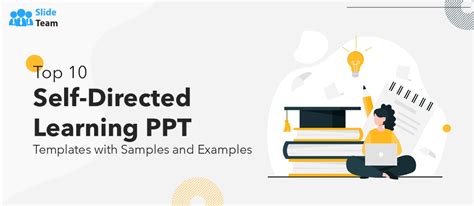 Top 10 Self Directed Learning Ppt Templates With Examples