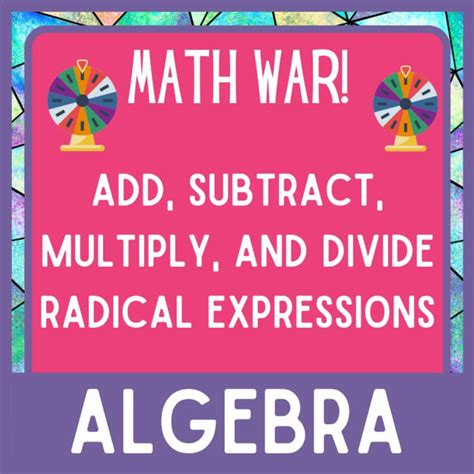 Add Subtract Multiply And Divide Radical Expressions No Prep Math Game