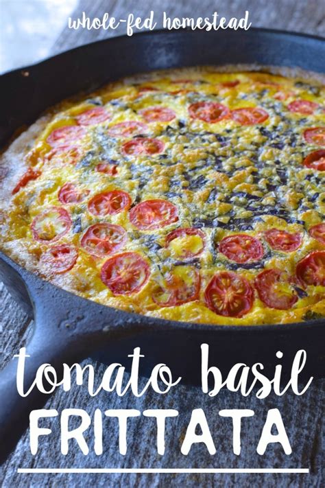 Tomato Basil Frittata Whole Fed Homestead
