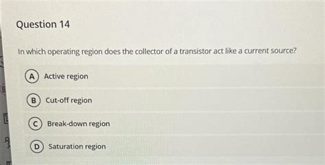 Solved In Which Operating Region Does The Collector Of A Chegg Com