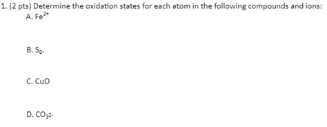 Solved 1 2 Pts Determine The Oxidation States For Each Chegg Com
