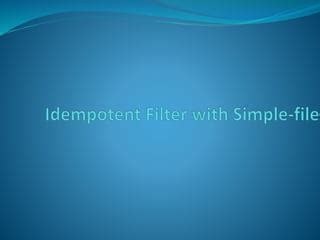 Idempotent Filter In Mule PPT