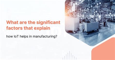 The Scope Of IoT In Manufacturing Industry Trends Benefits Inrockry