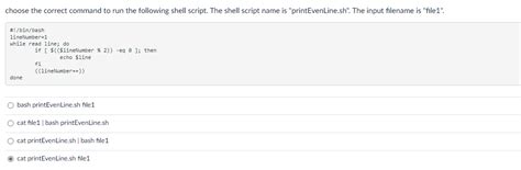 solved choose the correct command to run the following shell
