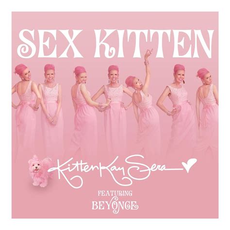 Sex Kitten feat Beyoncé Single álbum de Kitten Kay Sera Apple