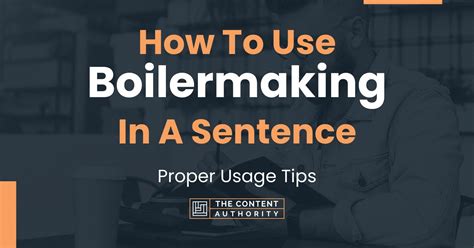 How To Use Boilermaking In A Sentence Proper Usage Tips