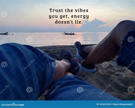 Inspirational Motivational Quote Trust The Vibes You Get Energy Does