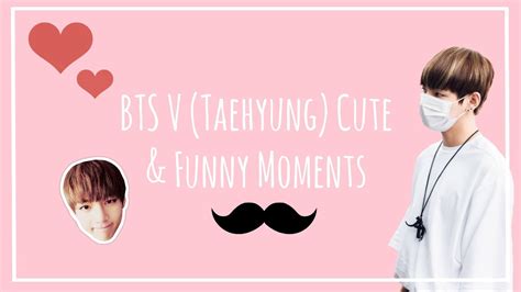 Special Bts V Taehyung Cute And Funny Moments Youtube