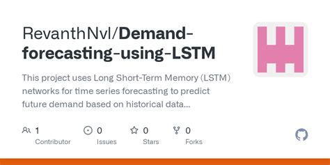 Github Revanthnvldemand Forecasting Using Lstm This Project Uses Long Short Term Memory